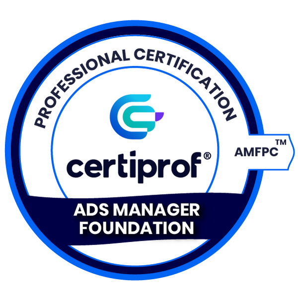Ads Manager Foundation Professional Certification - AMFPC | Certiprof